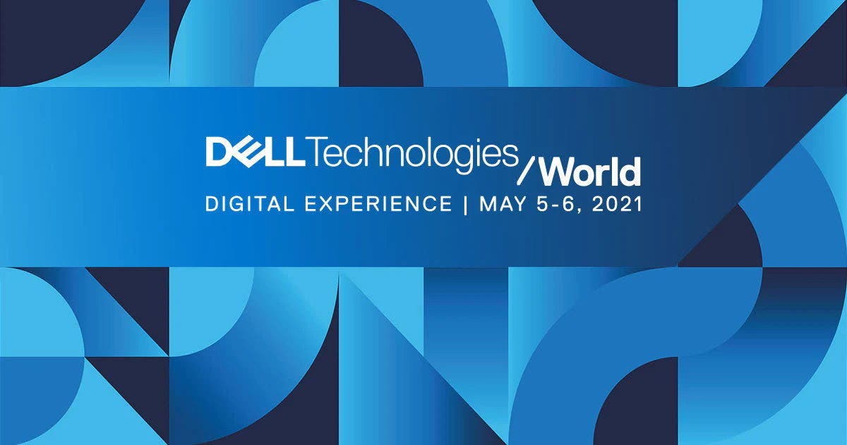 Dell Technologies World 2021 Digital Experience News
